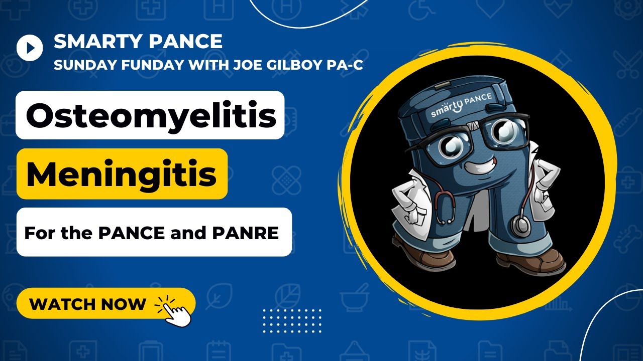 Meningitis and Osteomyelitis for the PANCE and PANRE with Joe Gilboy PA ...