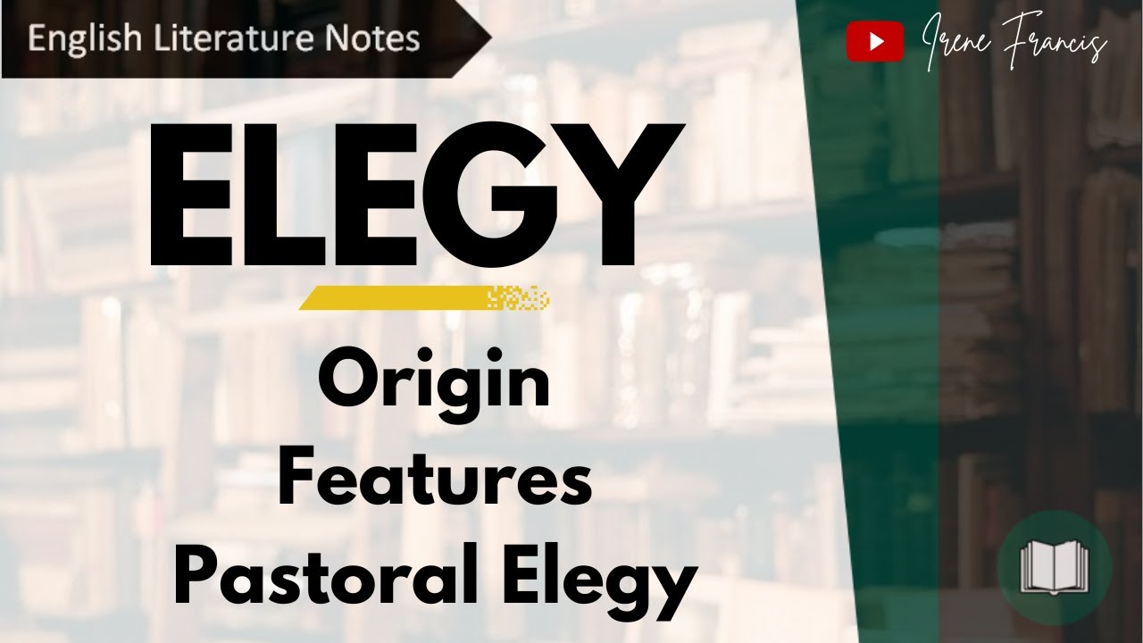 Elegy | Literary term | Pastoral Elegy| IRENE FRANCIS - YouTube