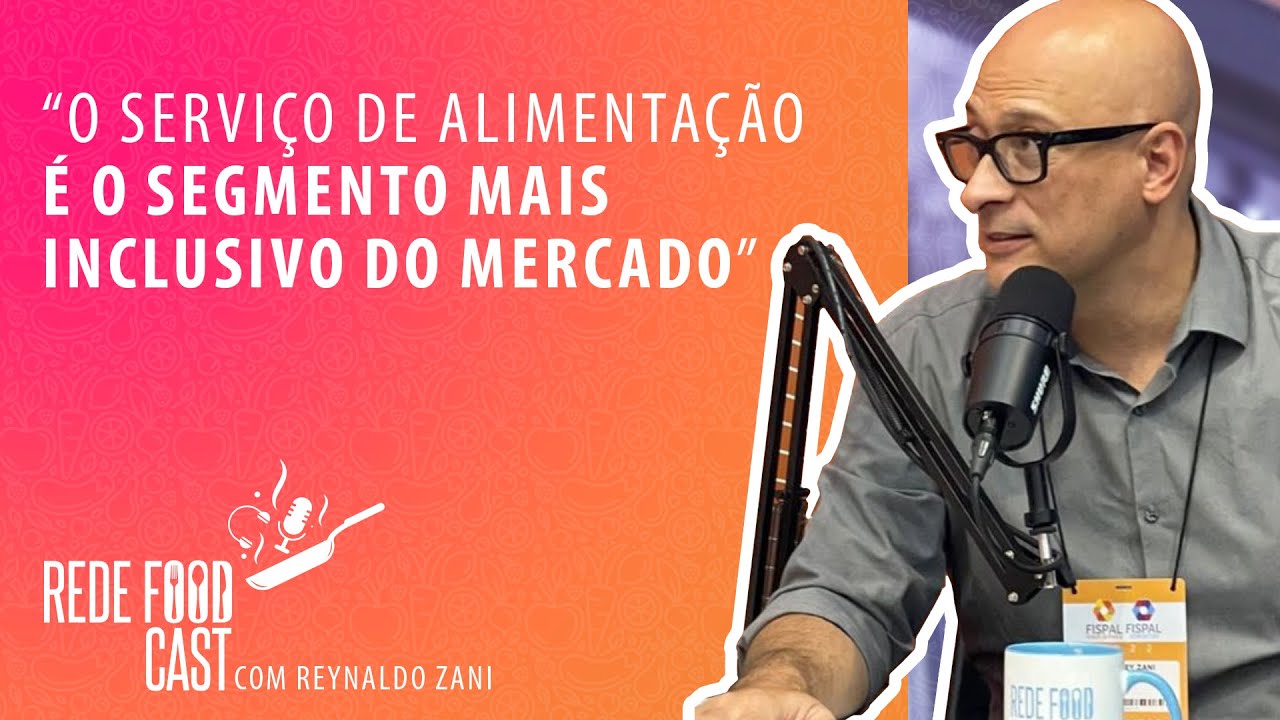 “O SERVIÇO DE ALIMENTAÇÃO É O SEGMENTO MAIS INCLUSIVO DO MERCADO ...