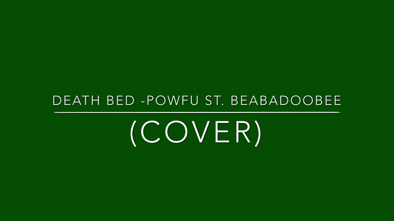 Death bed (cover) - Powfu ft. beabadoobee - YouTube