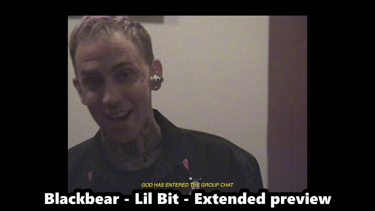 blackbear - lil bit - extended preview (Coming soon in 2020) - YouTube