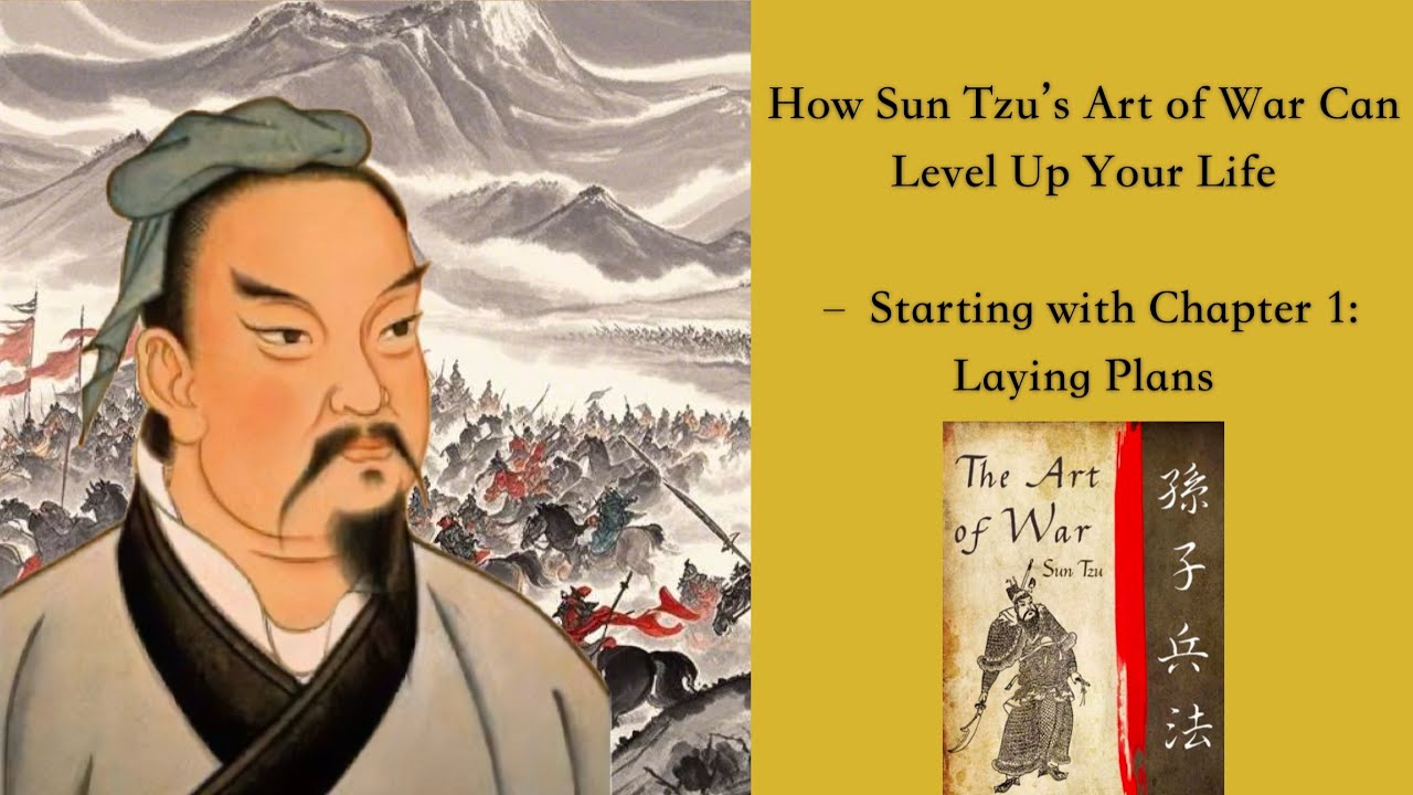 How Sun Tzu’s Art of War Can Level Up Your Life – Starting with Chapter ...