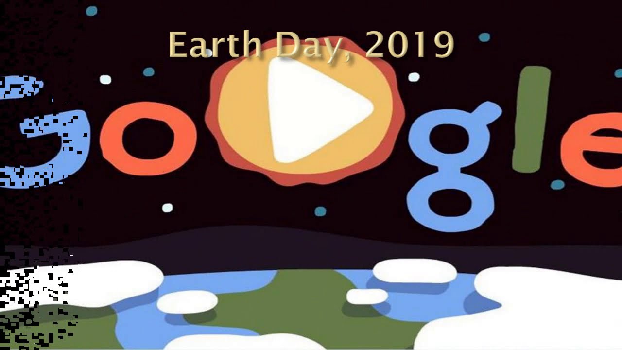 Celebrating Earth Day 2019 Google Doodle Goes to New Heights - YouTube