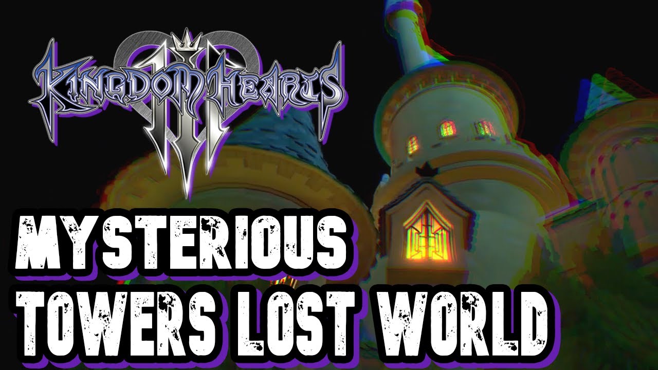 The Mysterious Tower's Cut Content │Kingdom Hearts 3 - YouTube