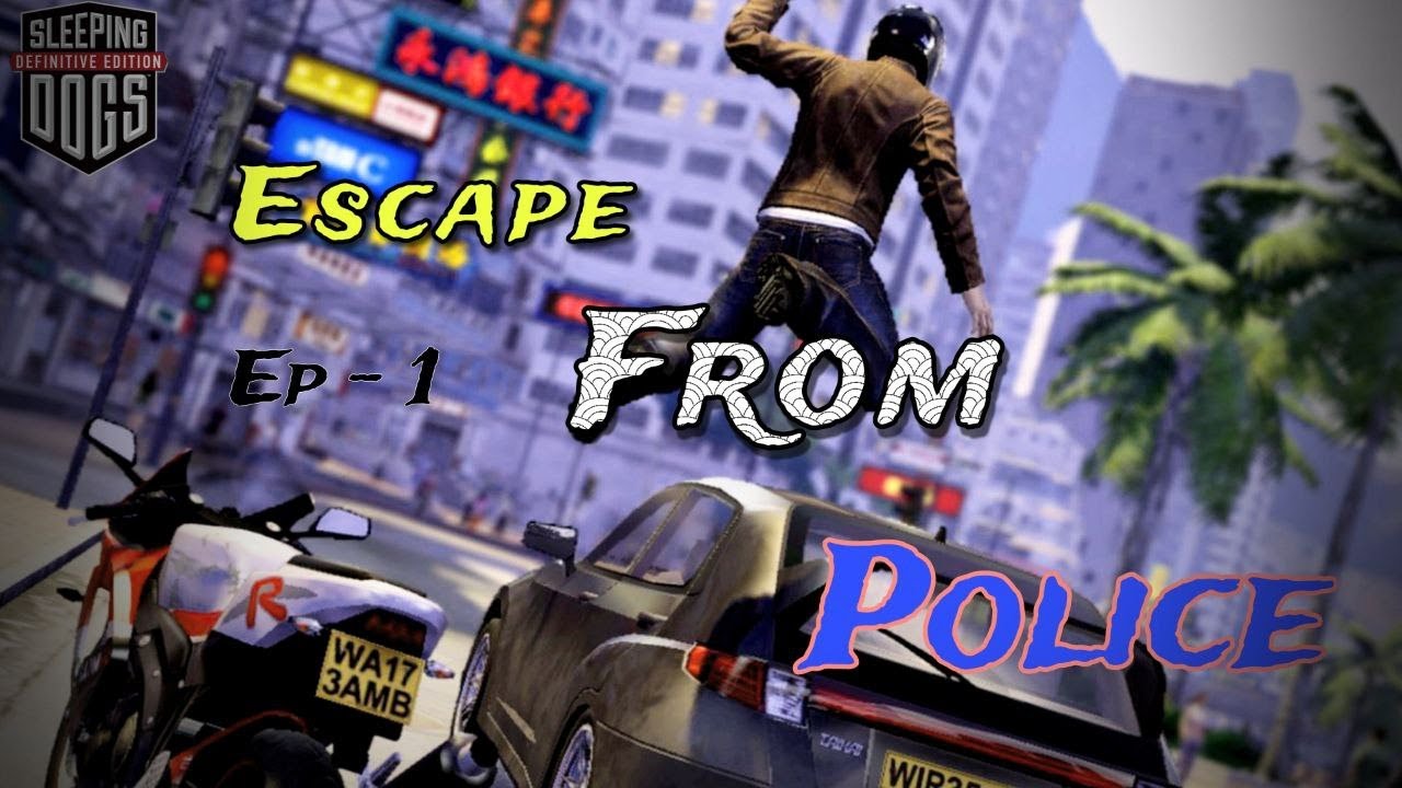 ESCAPE FROM POLICE | SLEEPING DOGS DEFINITIVE EDITION GAMEPLAY #1 - YouTube