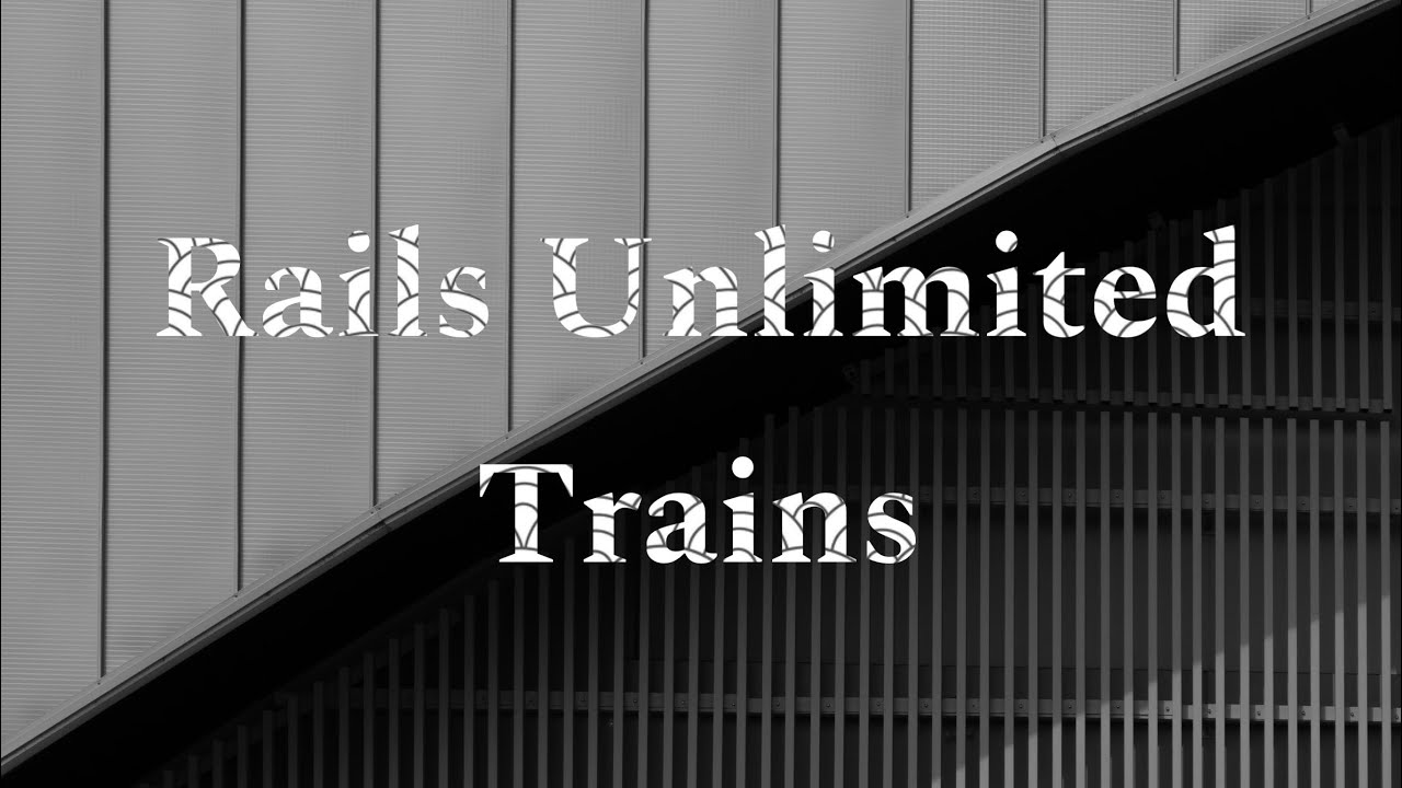 Rails Unlimited Trains - YouTube