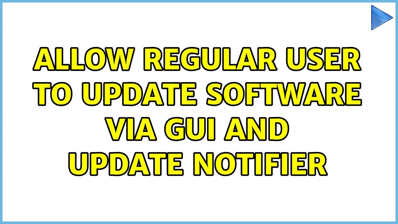 Allow regular user to update software via GUI and update notifier - YouTube