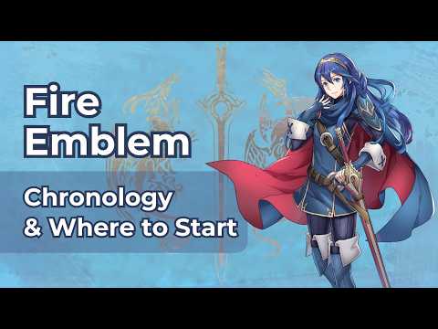 Fire Emblem - Series Chronological Order and Which One Should You Play First