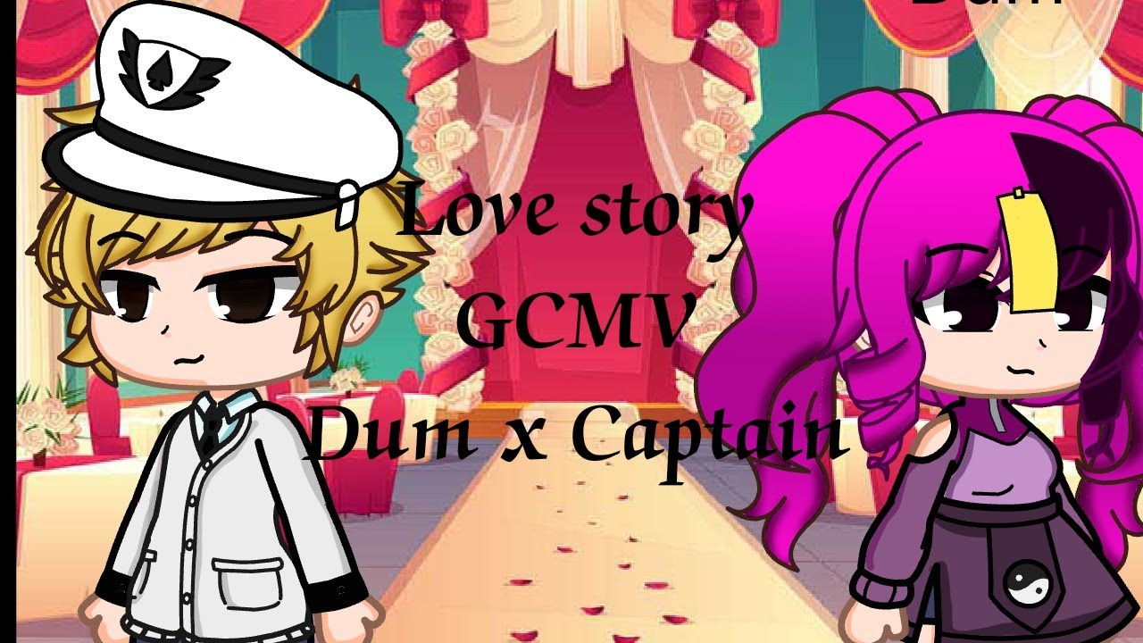 Love Story/ GCMV/ Dum X Captain - YouTube
