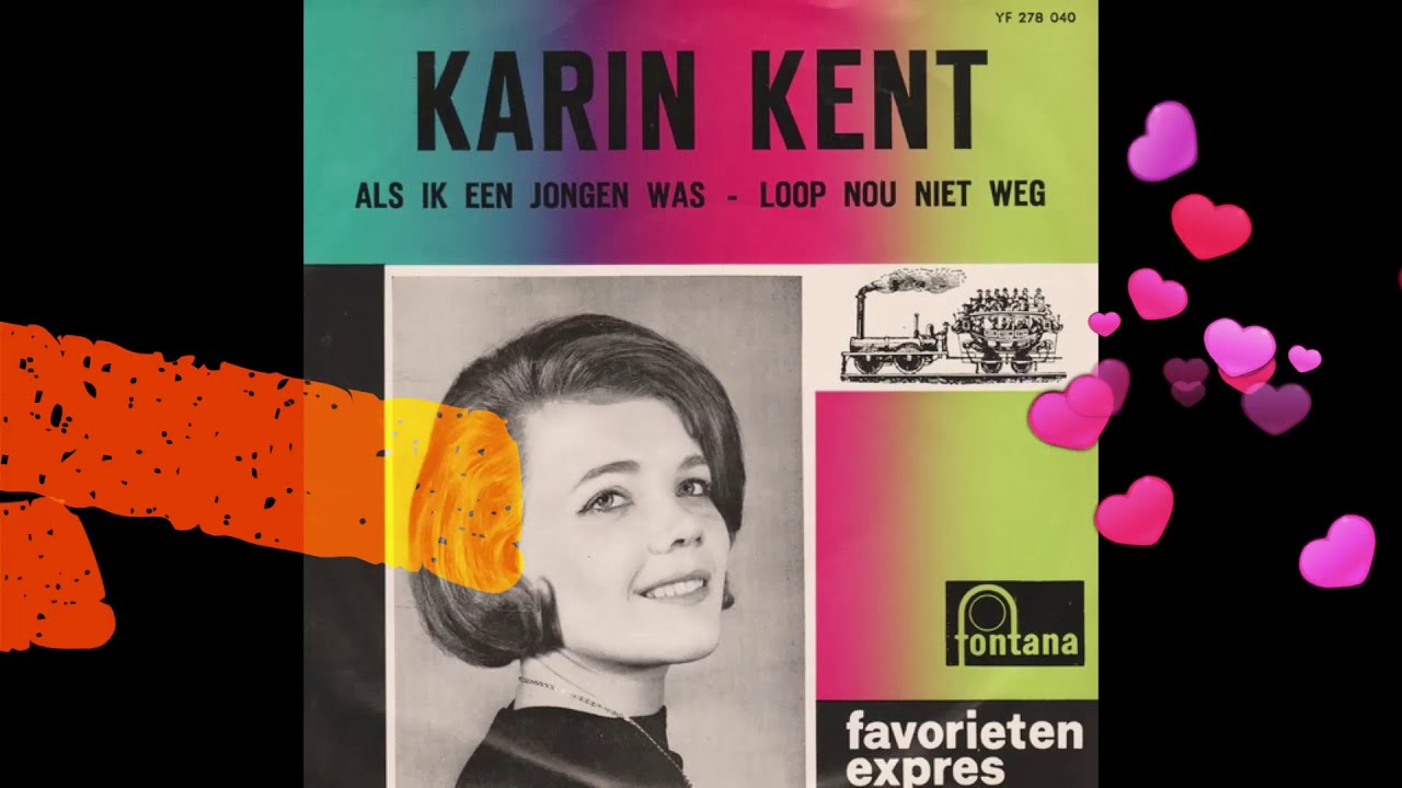 Karin Kent ‎– Loop nou niet weg - YouTube