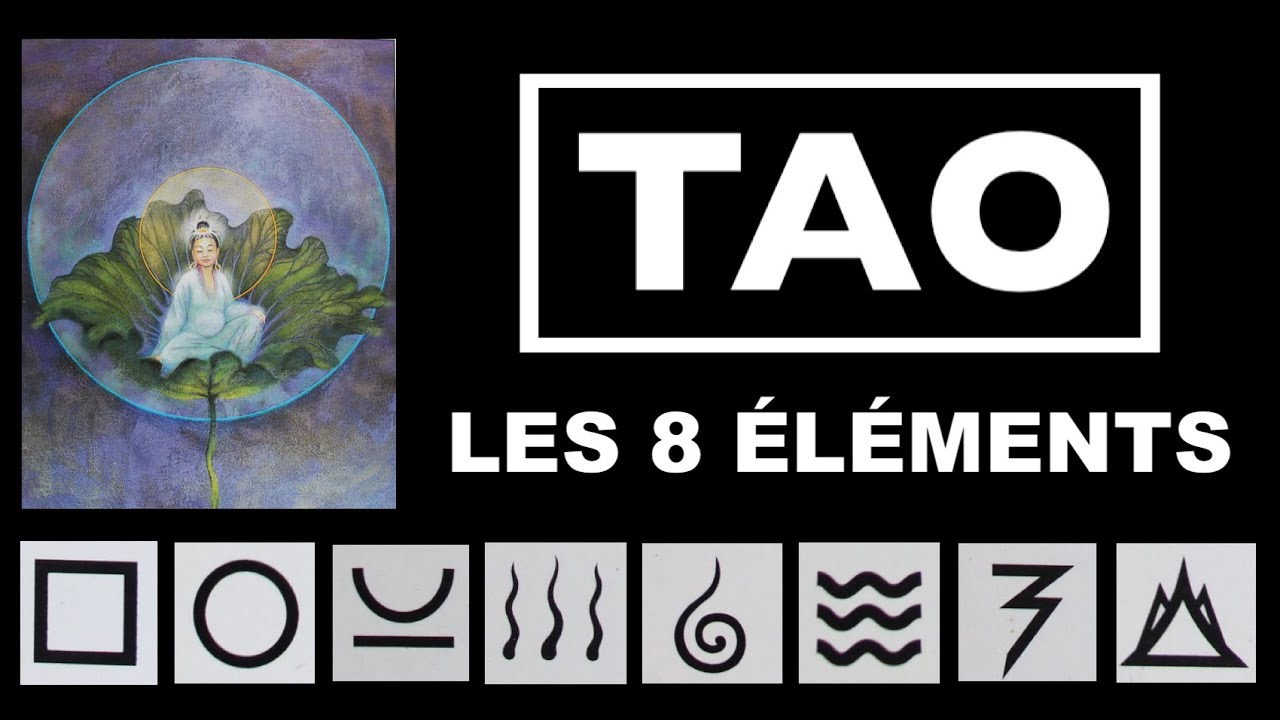 TAO, les 8 éléments ☯️ Présentation et significations. Oracle de Ma ...