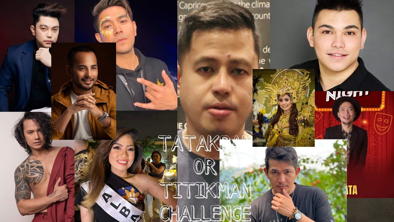 TATAKPAN OR TITIKMAN CHALLENGE. WELL KNOWN PEOPLE/FRIENDS IN FILIPINO ...