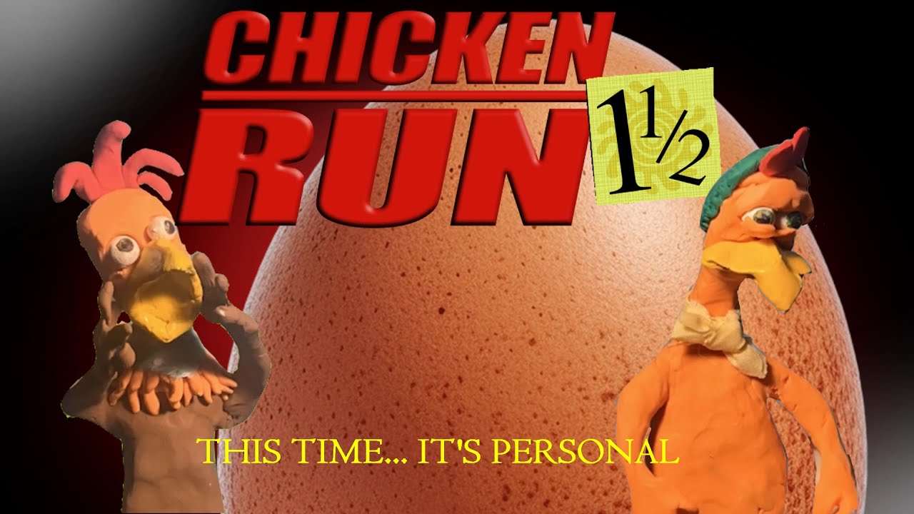 Chicken Run 1 and a Half - YouTube