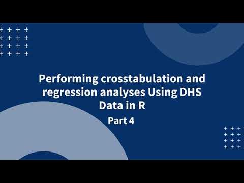 Performing crosstabulation and regression analyses using DHS data in R - Part 4 - YouTube