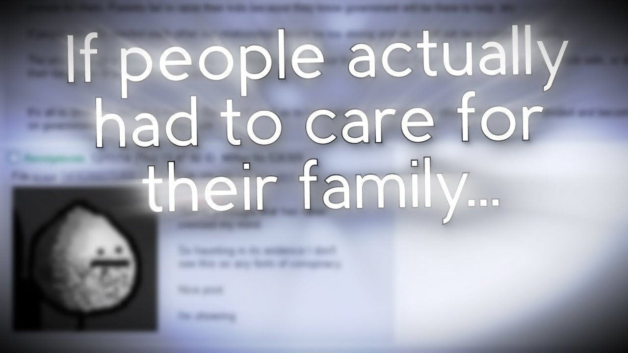 4Chan Meme - if people actually had to care for their families... - YouTube
