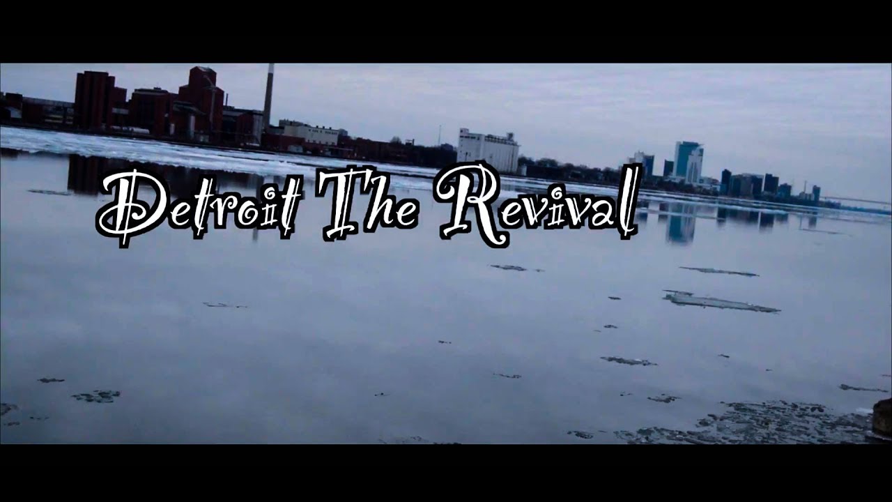Detroit The Revival. - YouTube