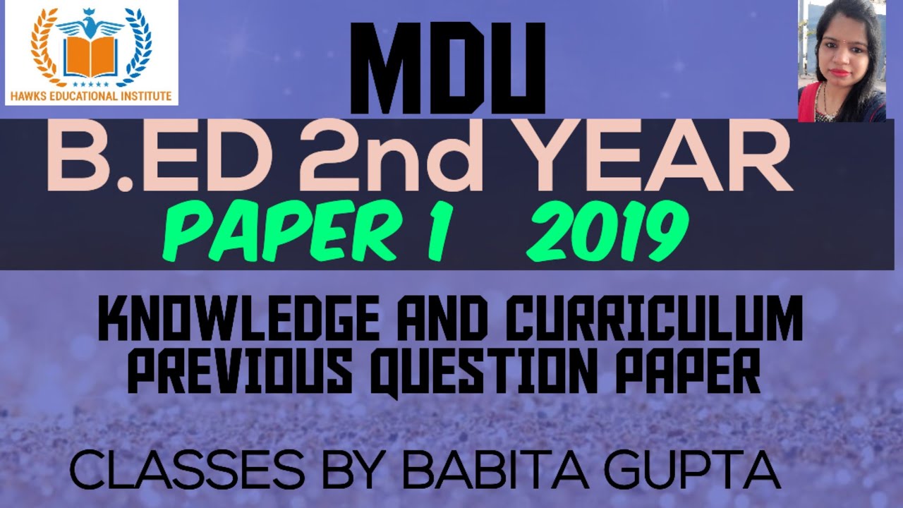 KNOWLEDGE AND CURRICULUM PREVIOUS QUESTION PAPER 2019 // B.ED 2ND YEAR ...