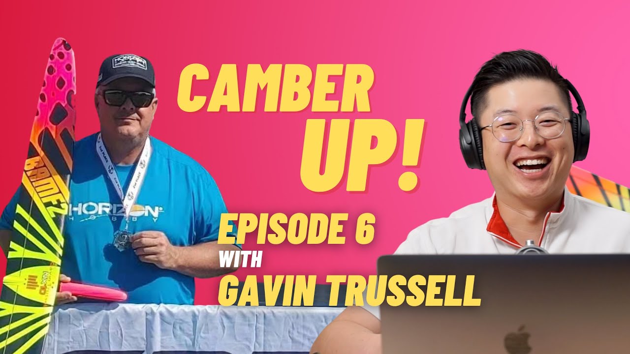 Camber Up Ep. 6 with Gavin Trussell - Stream Team Fire, US F3K Team ...