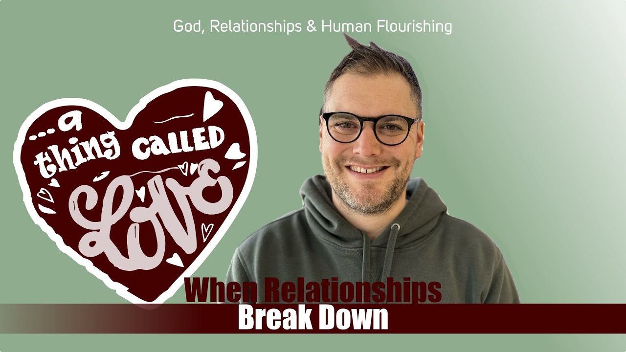 A Thing Called Love - When Relationships Break Down - YouTube