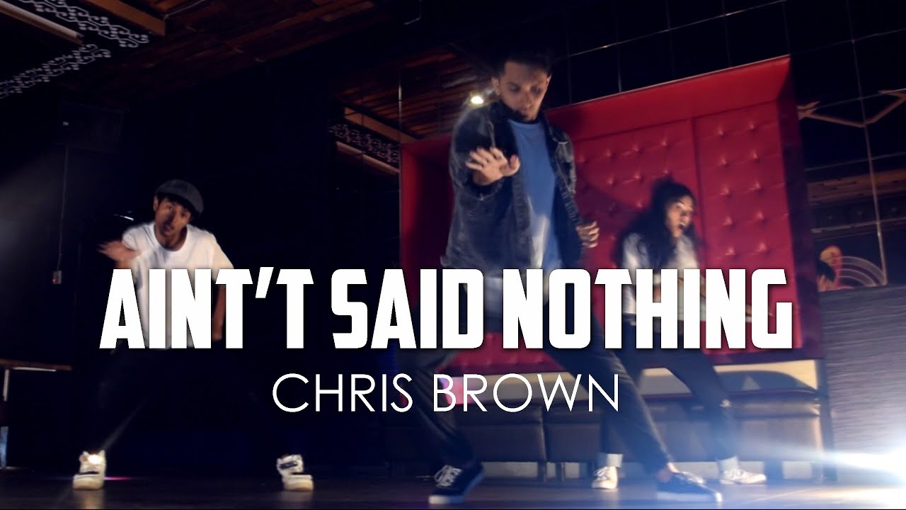 Chris Brown Ain t Said Nothing Dance Video Akhil Ak Zak chris-brown-ain-t-said-nothing-dance-video-akhil-ak-zak