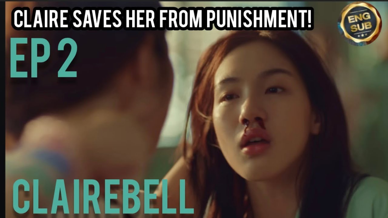 CLAIREBELL The Series EP. 2 |คลั่ง | รัก | นักโทษ 💔CLAIRE SAVES HER ...