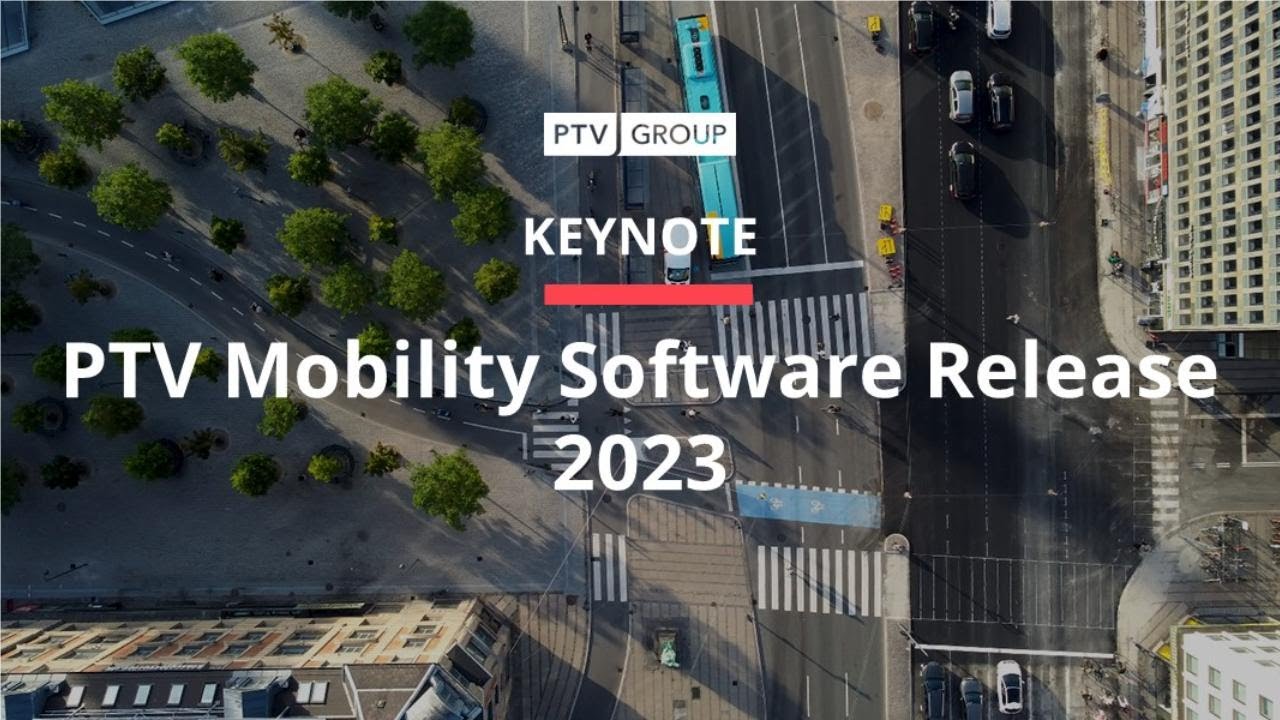 PTV Mobility Software Release 2023 - Keynote - YouTube