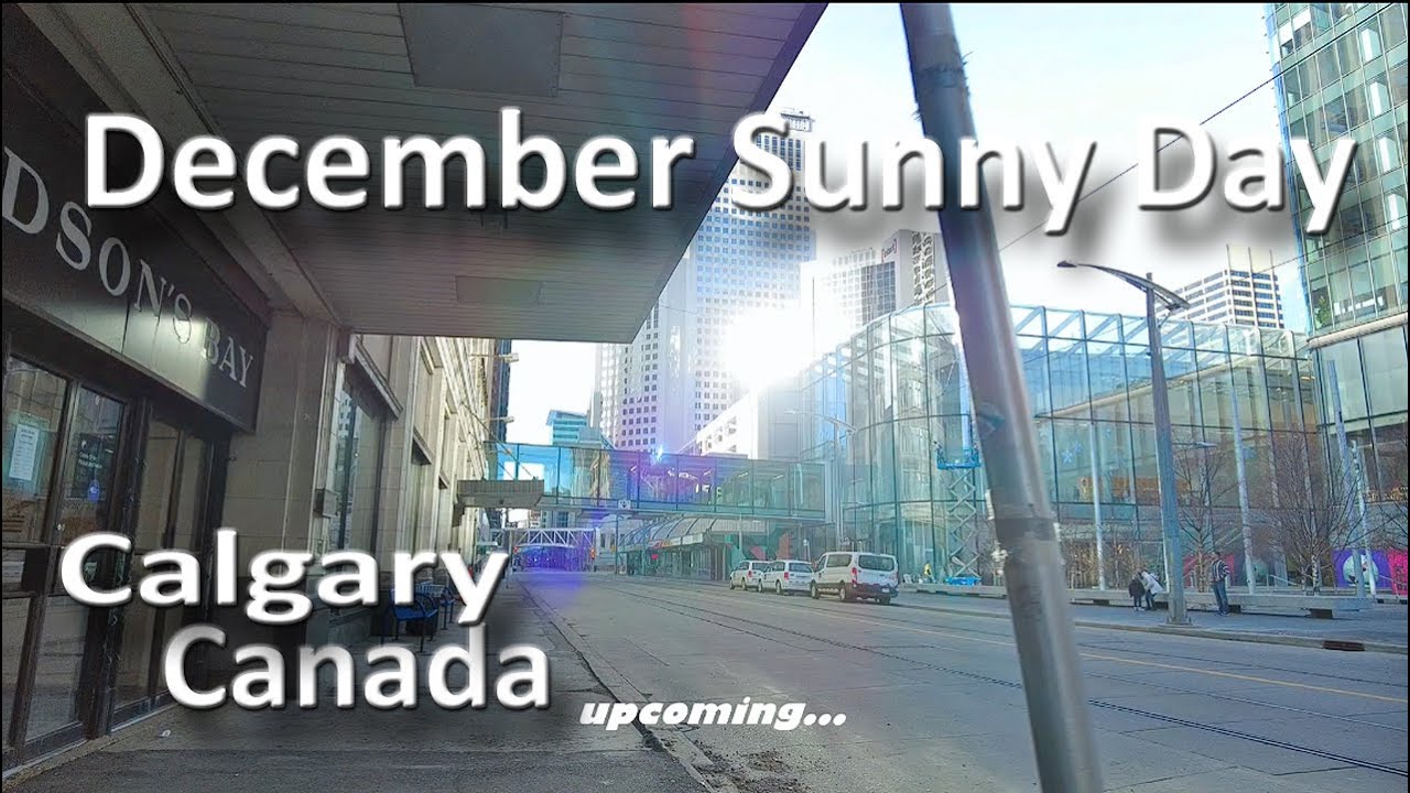 December Sunny 2° Virtual Tour at Calgary, Alberta Canada 🇨🇦 - YouTube