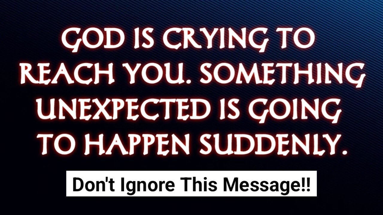 God Is Crying To Reach You Something Unexpected Is Going To Happen..‼️ ...