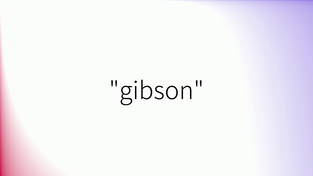 How To Pronounce Gibson British English YouTube How To Pronounce Gibson British English YouTube