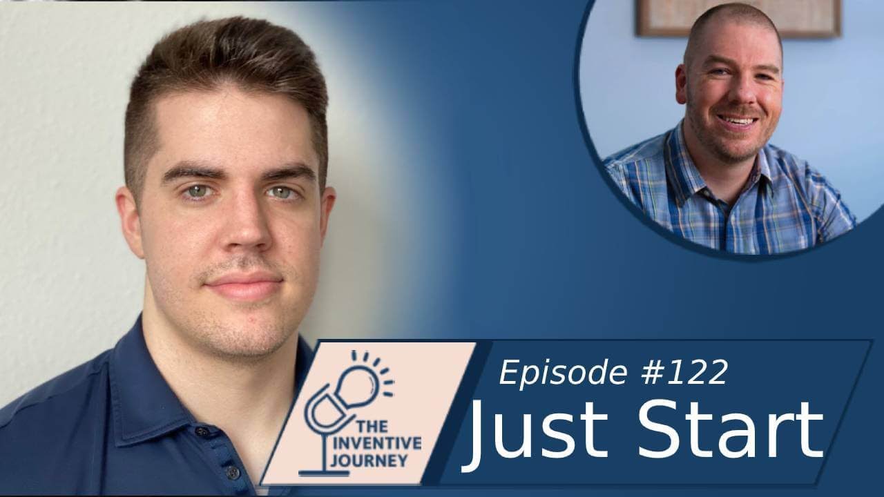 "Just Start" The Inventive Journey Podcast For Entrepreneurs w/ Carson ...