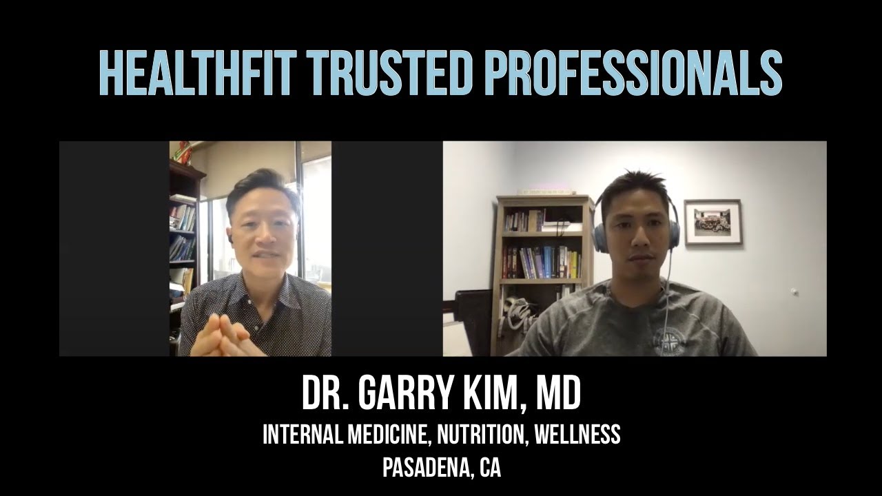 HealthFit Trusted Professionals Ep. 5: Interview with Dr. Garry Kim ...