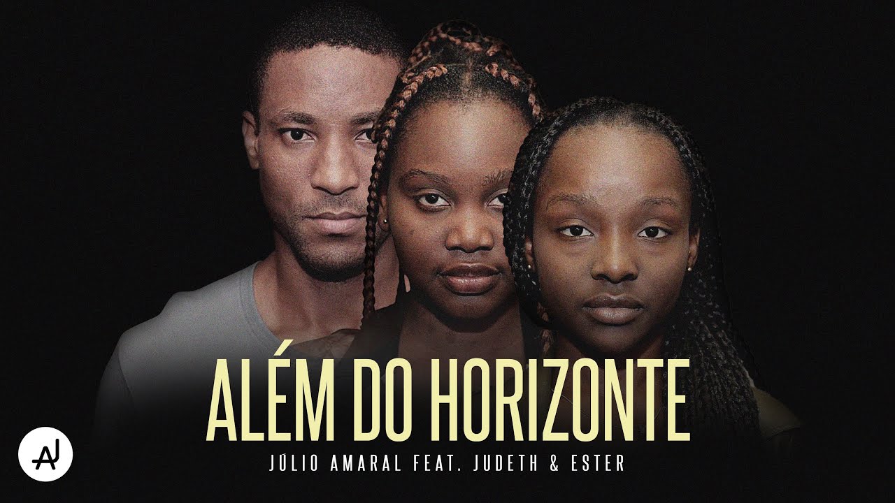 Júlio Amaral feat. Judeth & Ester - Além do Horizonte "Version ...