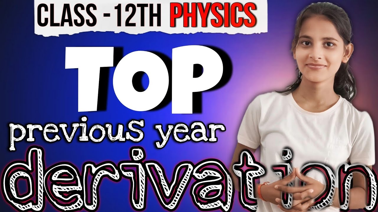 Previous year Derivation// Class 12 Physics important Derivations 2025 ...