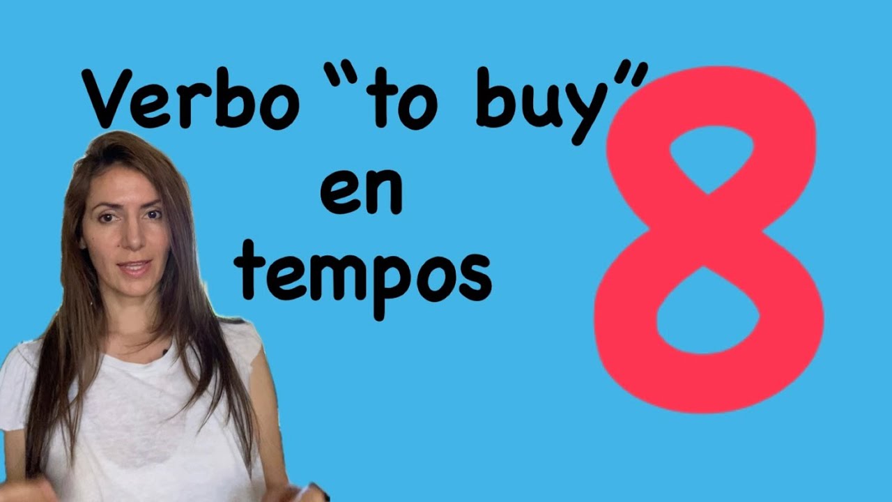 Verbo "TO BUY" en 8 tiempos - YouTube