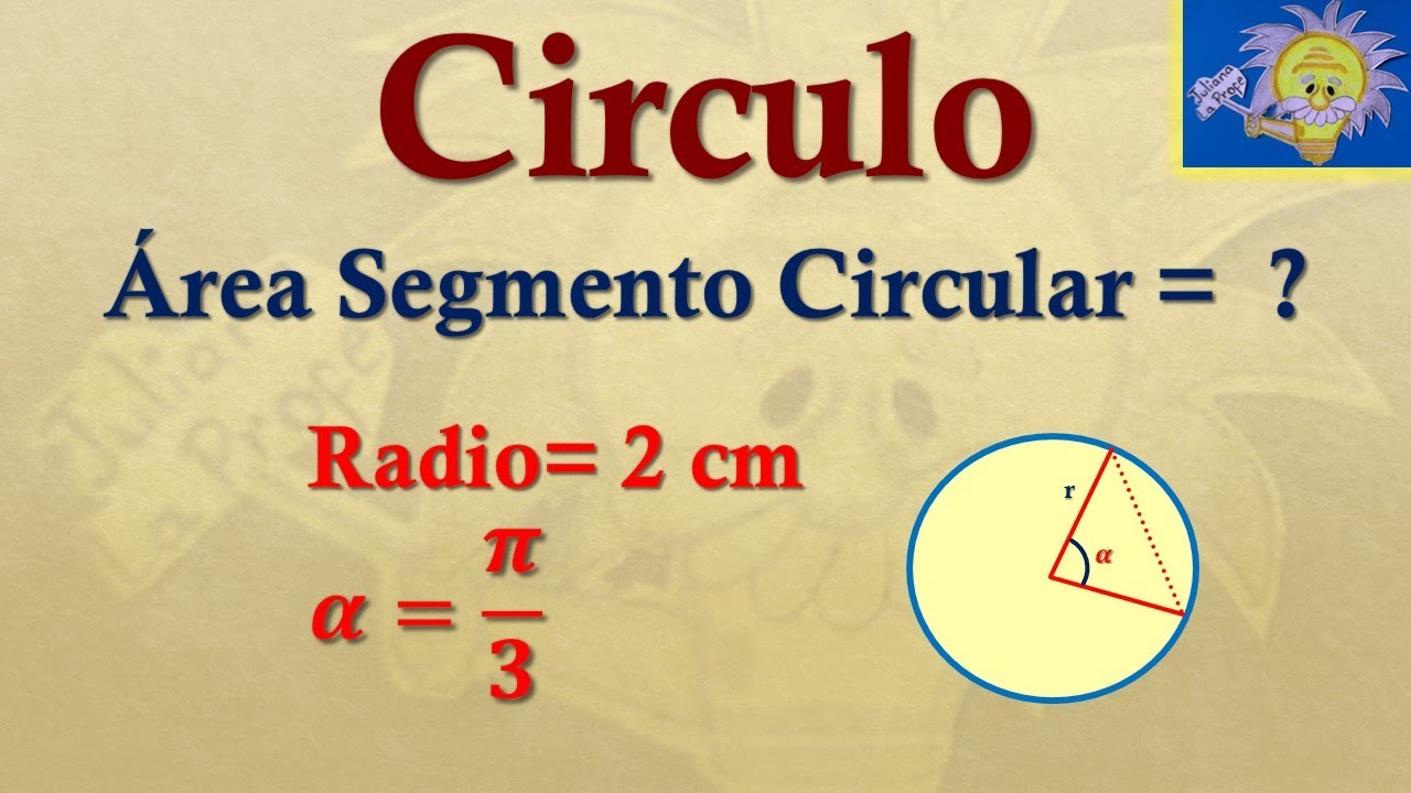 🔴 ÁREA de SEGMENTO CIRCULAR | ÁREA SEGMENTO de un CÍRCULO | Juliana la Profe - YouTube