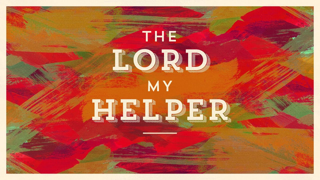 5 21 23 The Lord is My Helper Psalm 54 - YouTube
