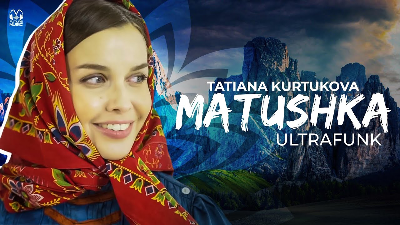 Matushka ULTRAFUNK | Future Music - YouTube