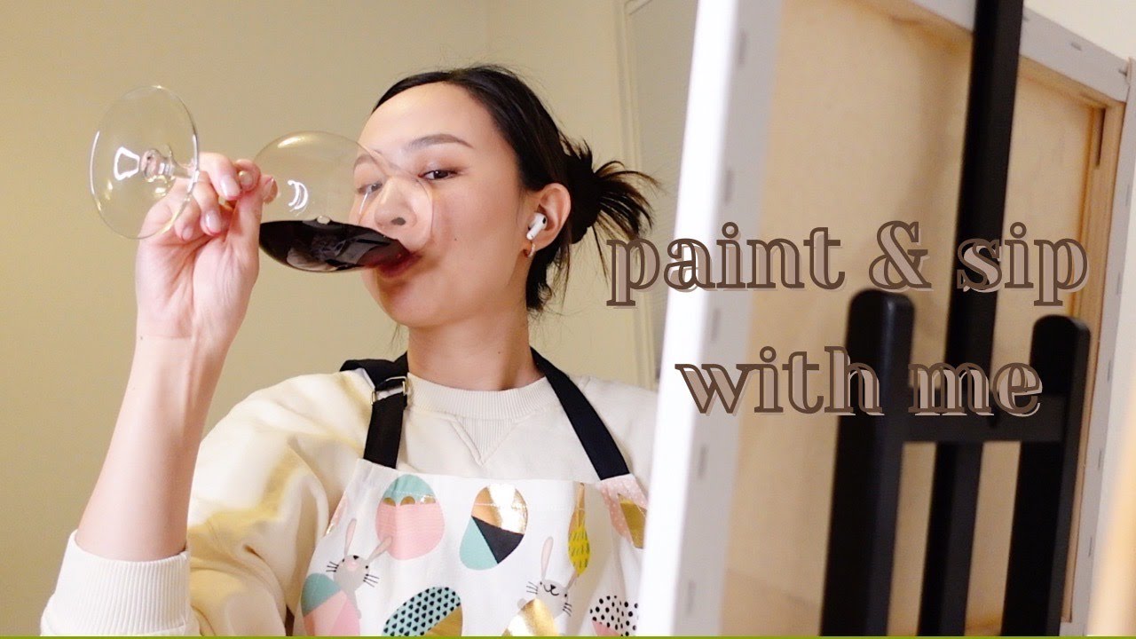 paint & sip with me (MY VERY FIRST ENGLISH VIDEO) - YouTube
