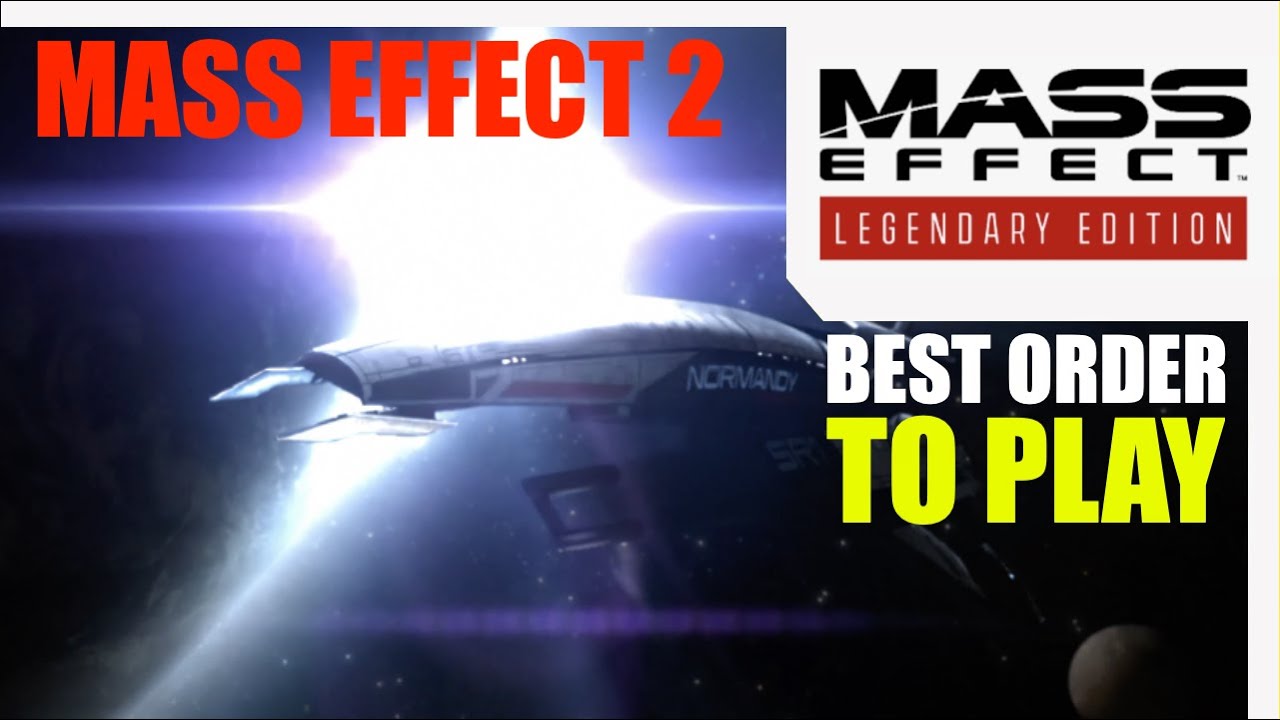 Mass Effect 2 Legendary Edition - Best Order to Play - Story Guide ...