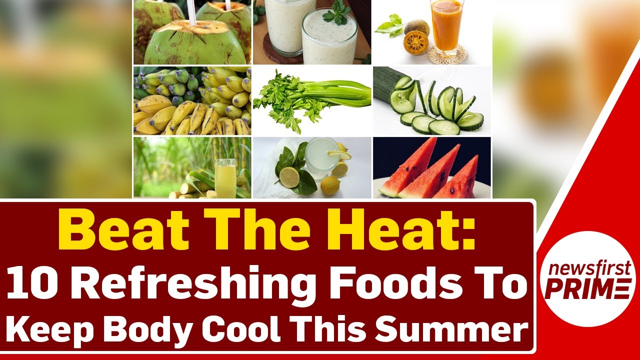 Beat the heat: 10 refreshing foods to keep body cool this summer ...
