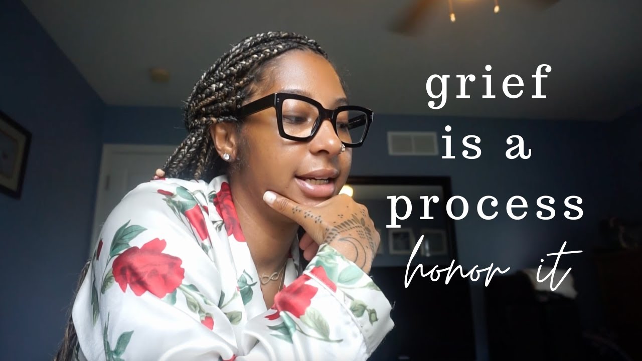 Grief is a Process, Honor it | Intentional Living Ep. 07 - YouTube