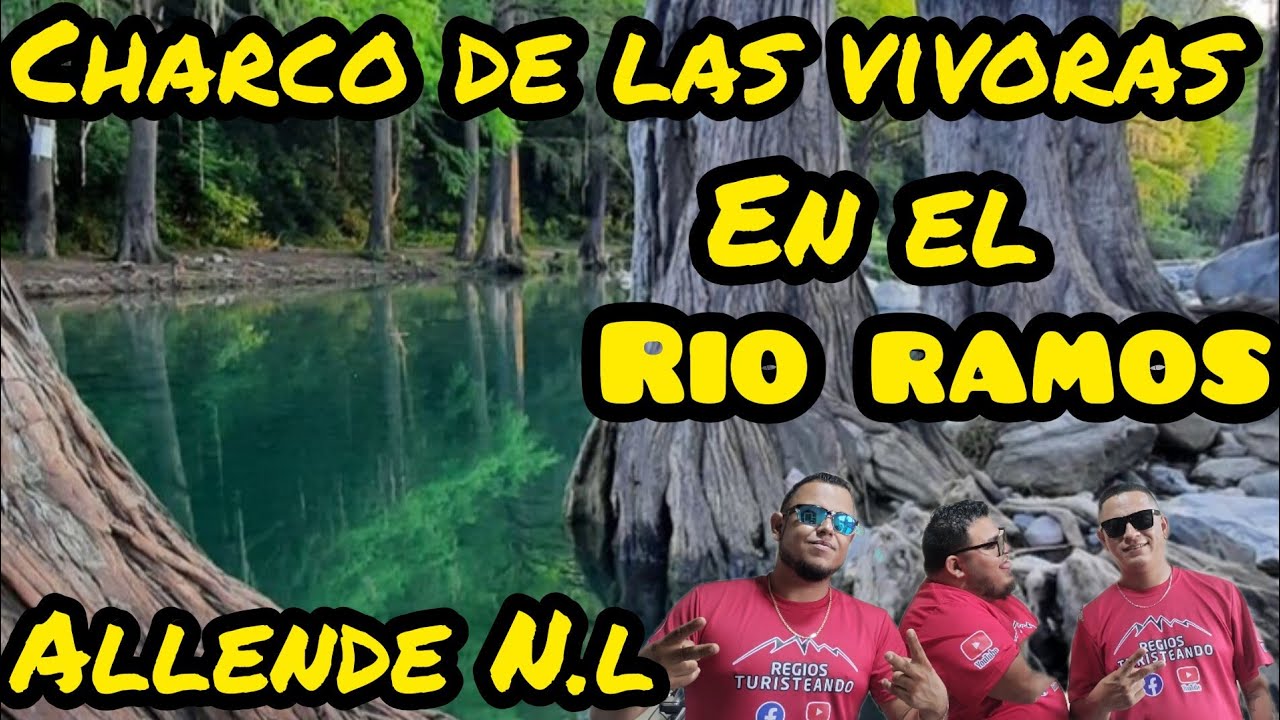 CHARCO DE LAS VIVORAS en el RIO RAMOS | Allende Nuevo León - YouTube