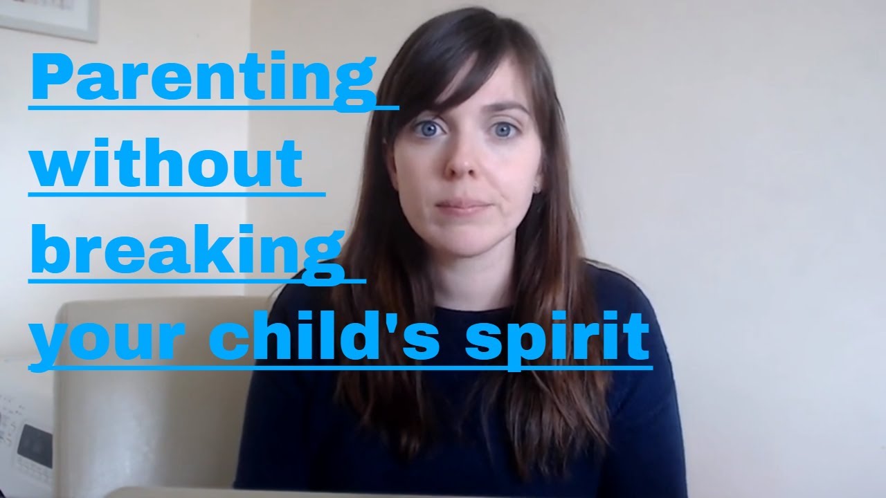 Parenting without breaking your child's spirit - YouTube