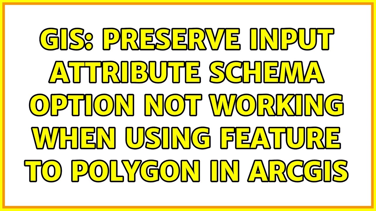 GIS Preserve Input Attribute Schema Option NOT Working When Using gis-preserve-input-attribute-schema-option-not-working-when-using