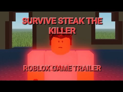 SURVIVE STEAK THE KILLER: ROBLOX GAME TRAILER - YouTube