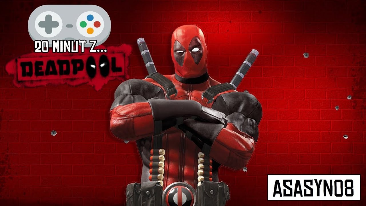 #1 20 minut z...Deadpool [Gameplay PL] | Asasyn08 - YouTube