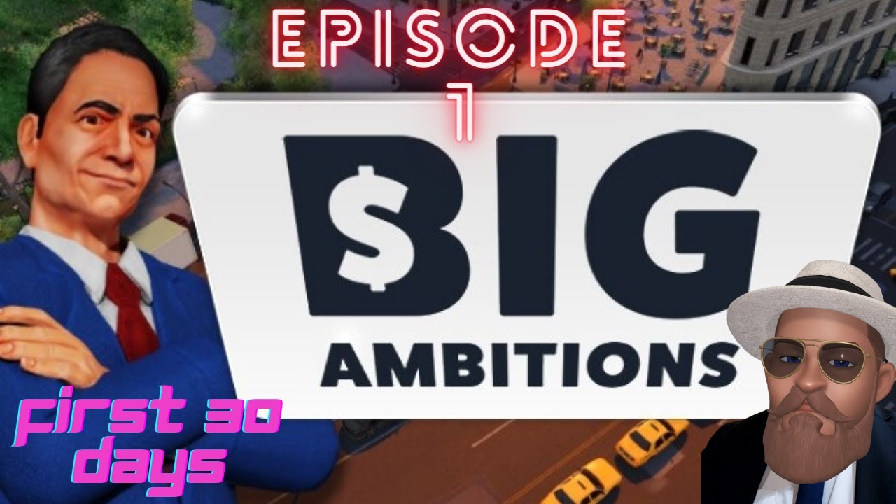 Episode 1 - Big Ambitions (Sandbox mode) - YouTube