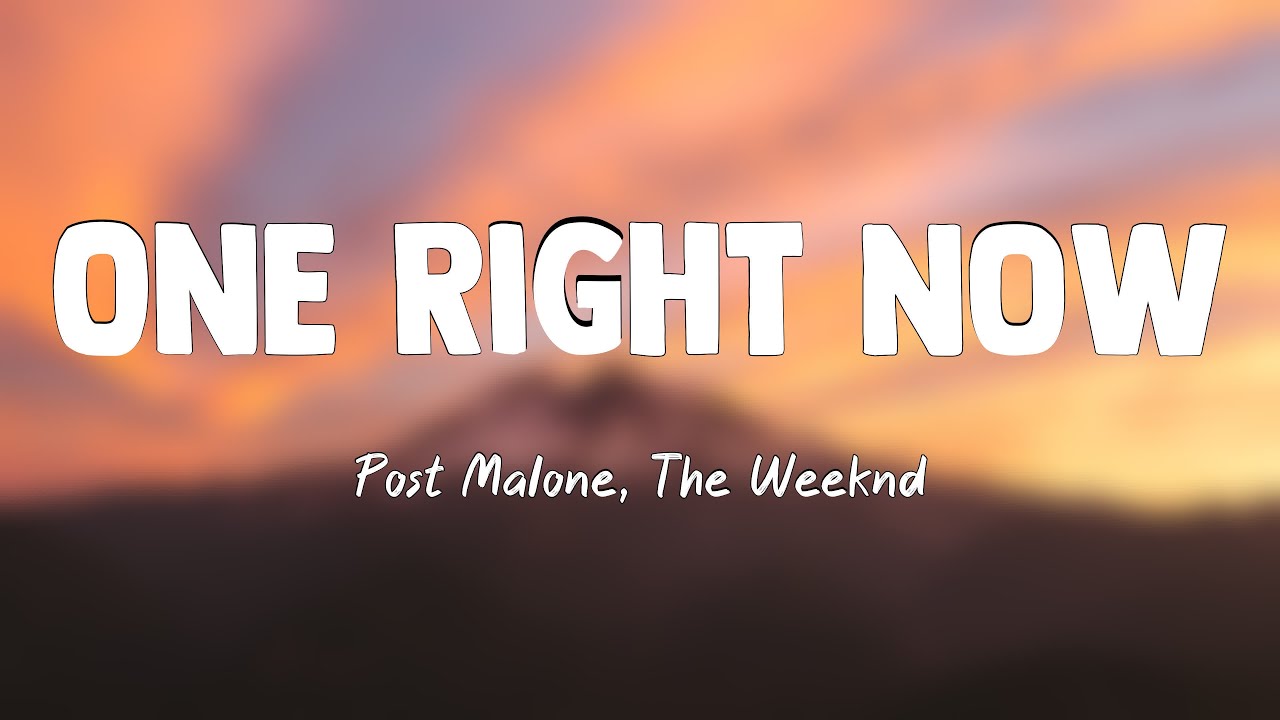 One Right Now - Post Malone, The Weeknd [Lyrics Video] 🐞 - YouTube