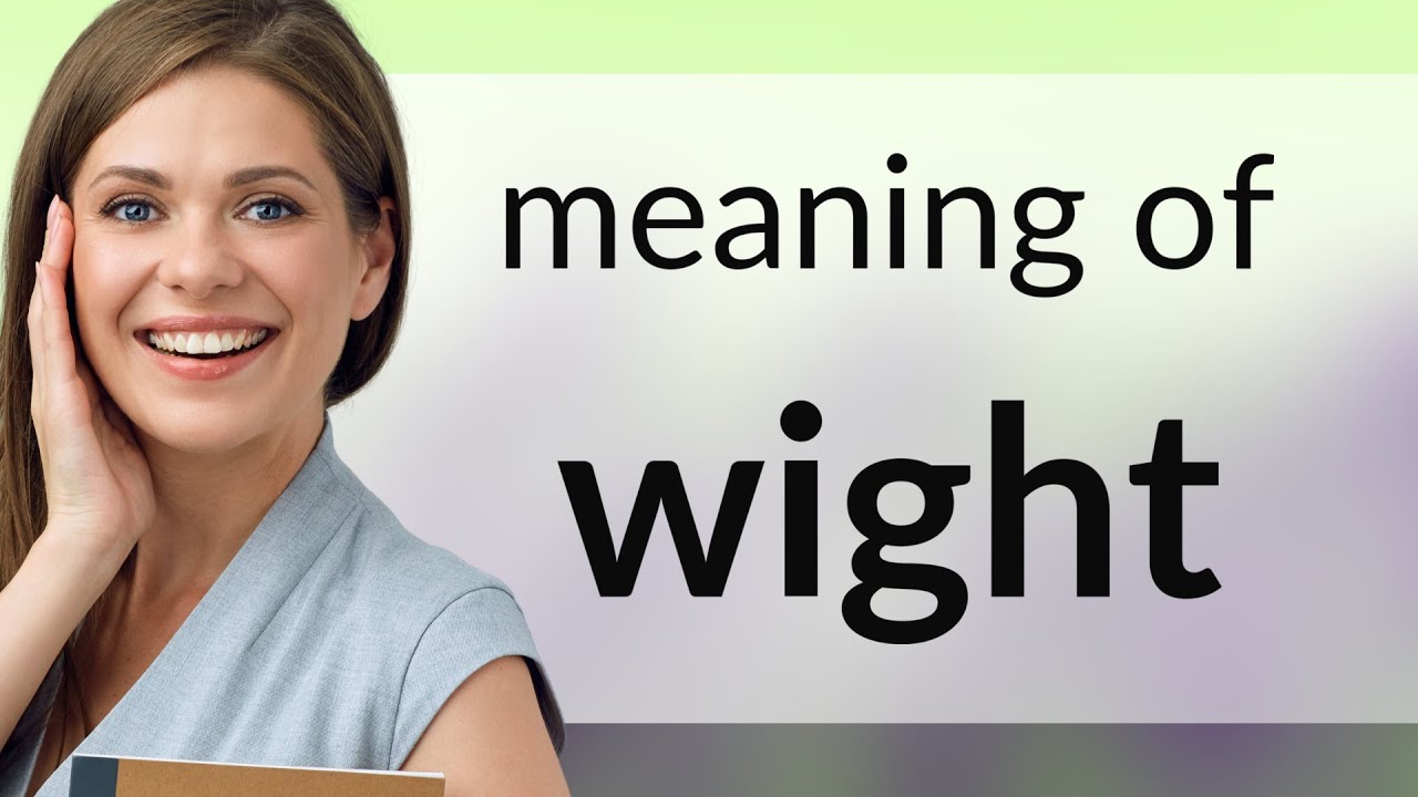 Wight | meaning of WIGHT - YouTube