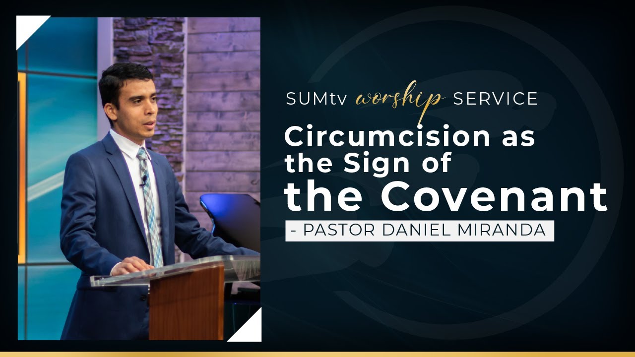Circumcision as the Sign of the Covenant - Pastor Daniel Miranda ...